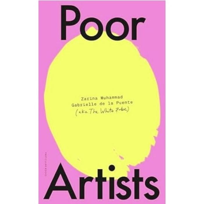 Poor Artists – by Zarina Muhammad and Gabrielle de la Puente (aka The ...